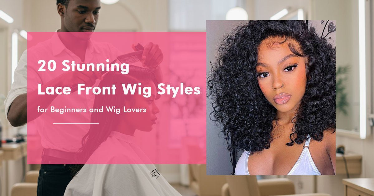 20 Stunning Lace Front Wig Styles for Beginners and Wig Lovers